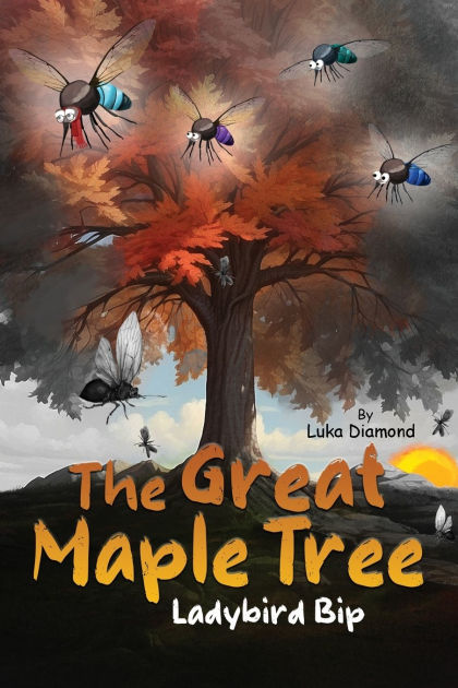 The Great Maple Tree: Ladybird Bip by Luka Diamond, Paperback | Barnes ...