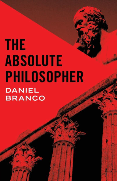 The Absolute Philosopher by Daniel Branco, Paperback | Barnes & Noble®
