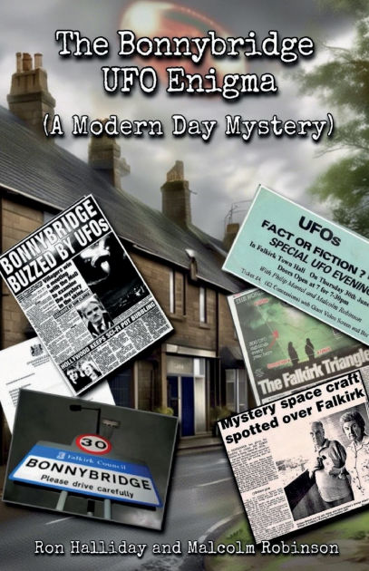 The Bonnybridge UFO Enigma (A Modern Day Mystery) by Malcolm Robinson ...