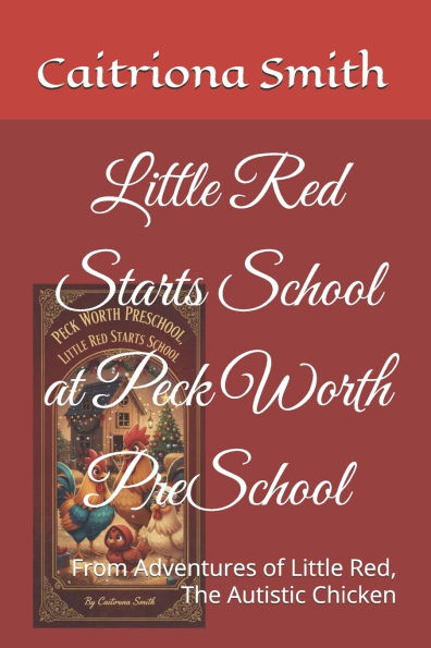 Little Red Starts School at Peck Worth PreSchool: From Adventures of ...