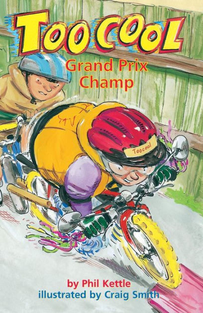 Grand Prix Champ - TooCool by Phil Kettle, Craig Smith, Paperback ...