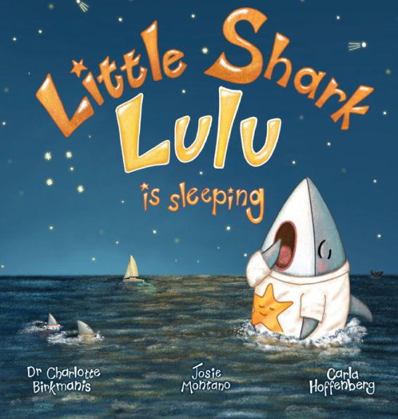 Little Shark Lulu is Sleeping by Dr Charlotte Birkmanis, Josie Montano, Carla Hoffenberg ...