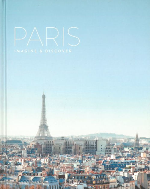Paris: Imagine & Discover by Herron, Hardcover | Barnes & Noble®