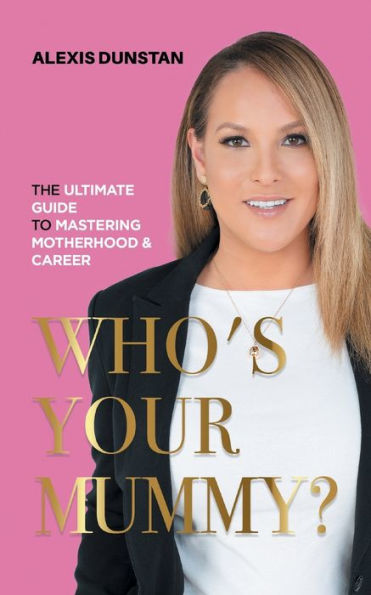 Who's Your Mummy? by Alexis Dunstan, Paperback | Barnes & Noble®