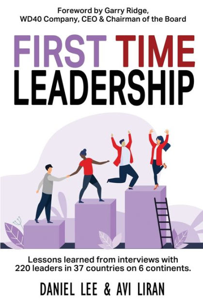 First Time Leadership by Daniel Lee, Avi Liran, Paperback | Barnes & Noble®