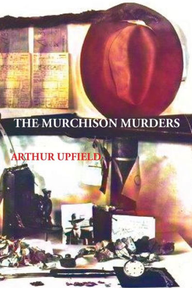 The Murchison Murders by Arthur W Upfield, Paperback | Barnes & Noble®
