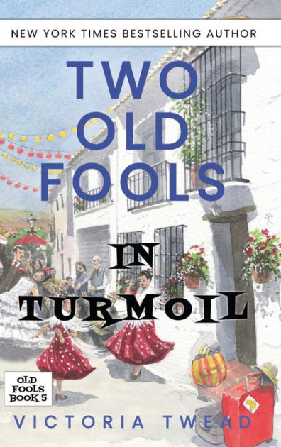 Two Old Fools in Turmoil by Victoria Twead, Paperback | Barnes & Noble®