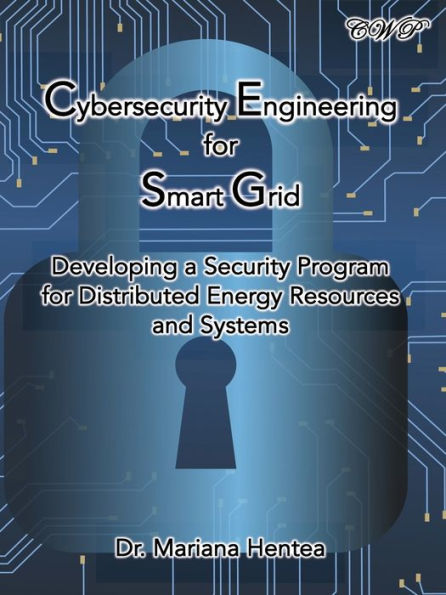 Cybersecurity Engineering for Smart Grid: Developing a Security Program for Distributed Energy ...