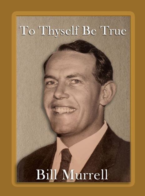 To Thyself Be True by Bill Murrell, Hardcover | Barnes & Noble®