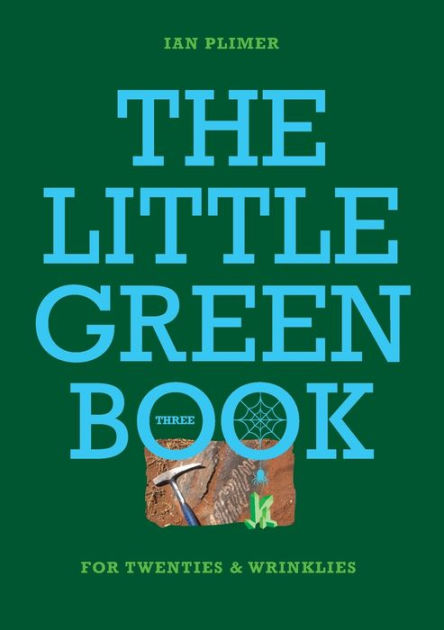 THE LITTLE GREEN BOOK - For Twenties and Wrinkles by Ian Plimer ...