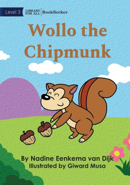 Wollo the Chipmunk by Nadine Eenkema Van Dijk, Giward Musa, Paperback ...