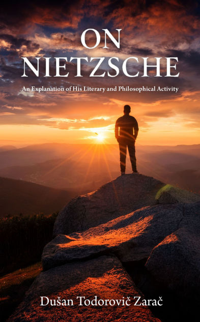 On Nietzsche: An Explanation of His Literary and Philosophical Activity ...