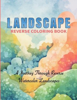 Landscape Reverse Coloring Book by CS Colors, Paperback | Barnes & Noble®