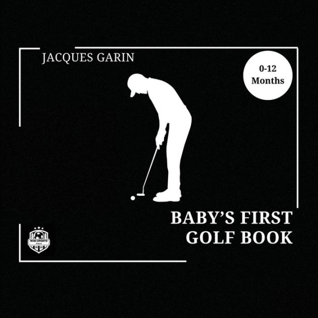 Baby's First Golf Book: Black and White High Contrast Baby Book 0-12 ...