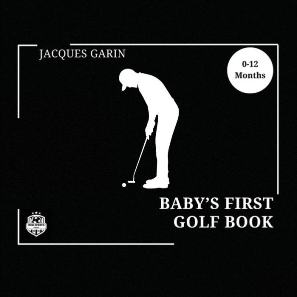Baby's First Golf Book: Black and White High Contrast Baby Book 0-12 ...