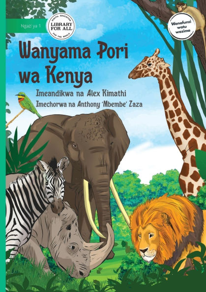 Wild Animals of Kenya - Wanyama Pori wa Kenya by Alex Kimathi, Anthony 'Mbembe' Zaza, Paperback ...