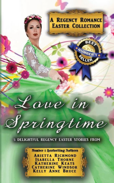Love in Springtime: A Regency Romance Easter Collection: 5 Delightful ...