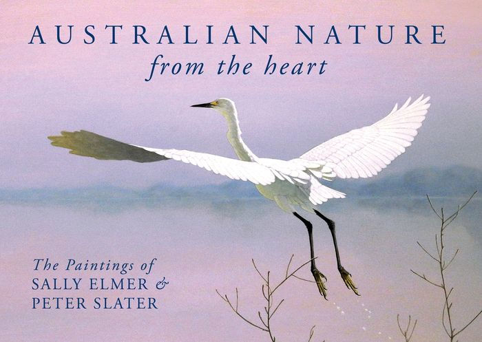 Australian Nature: From the Heart: The Paintings of Sally Elmer & Peter ...
