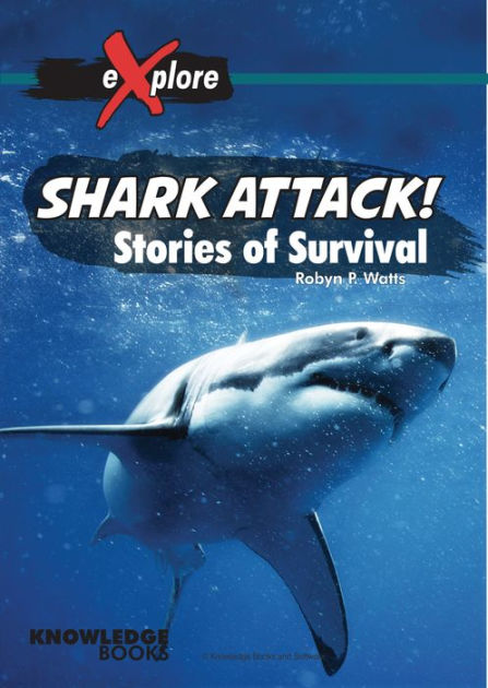 Shark Attack!: Stories of Survival by Robyn Watts, Paperback | Barnes ...