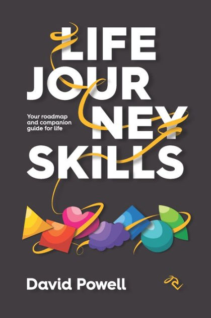 Life Journey Skills: Your Roadmap and Companion Guide for Life by David ...