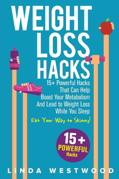 Weight Loss Hacks: 15+ Powerful Hacks That Can Help Boost Your ...