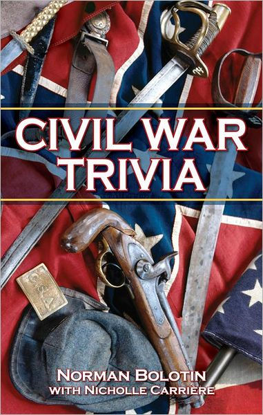 Civil War Trivia by Norman Bolotin, Nicholle Carriere, Paperback ...