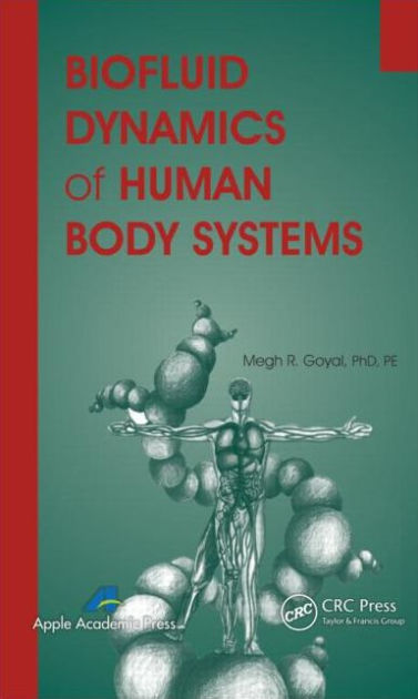 Biofluid Dynamics of Human Body Systems by Megh R Goyal | 9781926895468 ...