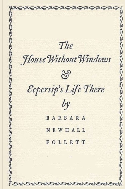The House Without Windows by Barbara Newhall Follett, Paperback ...
