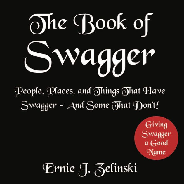 The Book of Swagger: People, Places, and Things That Have Swagger - And ...