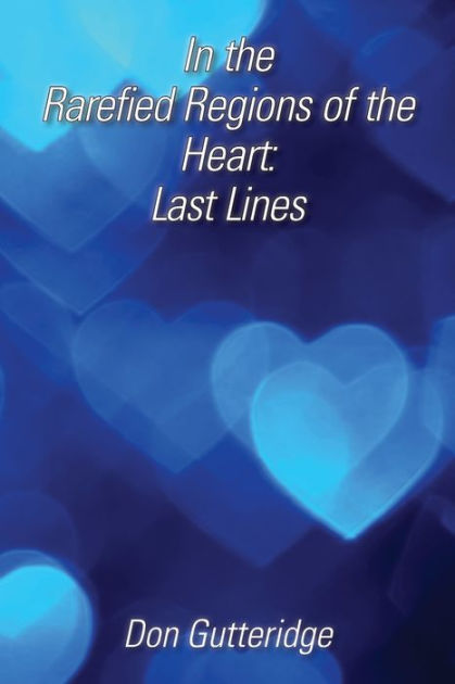 In The Rarefied Regions of the Hear by Don Gutteridge, Paperback ...