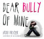 Dear Bully of Mine by Vicki Fraser, Cody McGrath | eBook | Barnes & Noble®