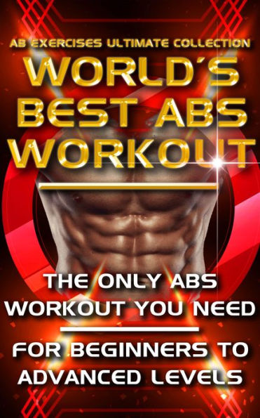Ab Exercises Ultimate Collection - The World's Best Abs Workout ...