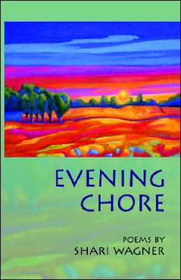 Evening Chore: Poems by Shari Wagner, Paperback | Barnes & Noble®