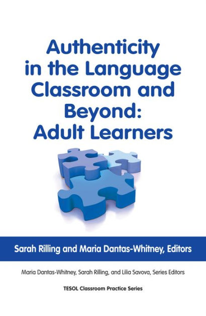 Authenticity in the Language Classroom and Beyond: Adult Learners by ...