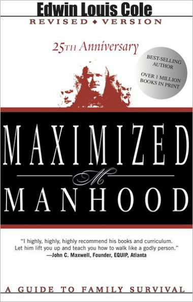 Maximized Manhood: A Guide to Family Survival by Edwin Louis Cole ...