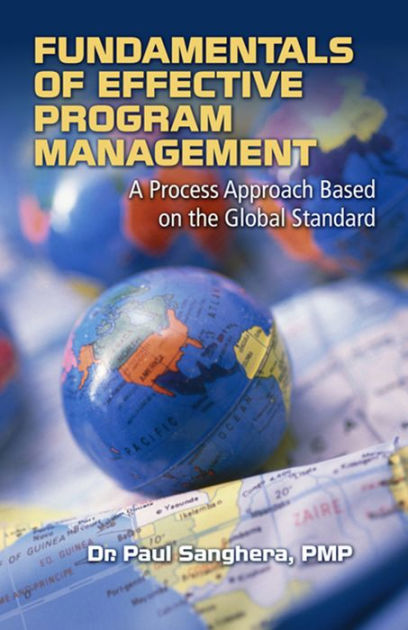Fundamentals of Effective Program Management: A Process Approach Based ...