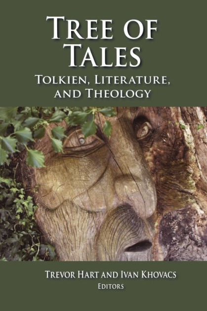 Tree of Tales: Tolkien, Literature, and Theology by Trevor Hart ...