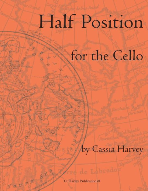 Half Position for the Cello by Cassia Harvey, Paperback | Barnes & Noble®