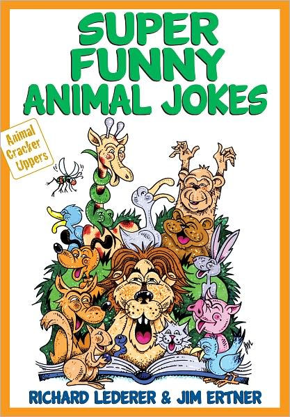 Super Funny Animal Jokes by Richard Lederer, Jim Ertner, Paperback ...