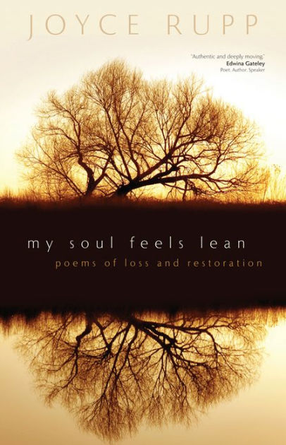 My Soul Feels Lean: Poems of Loss and Restoration by Joyce Rupp | NOOK ...