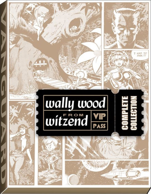 Wally Wood from Witzend Complete Collection by Wallace Wood, Hardcover ...