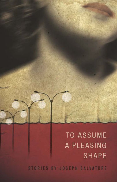 To Assume a Pleasing Shape by Joseph Salvatore, Paperback | Barnes & Noble®