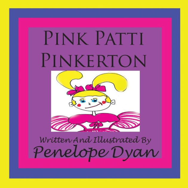 Pink Patti Pinkerton by Penelope Dyan, Paperback | Barnes & Noble®