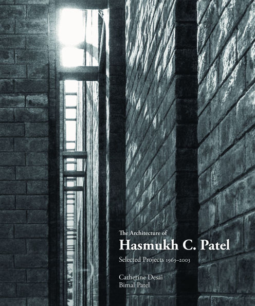 The Architecture of Hasmukh C. Patel: Selected Projects 1963-2003 by ...