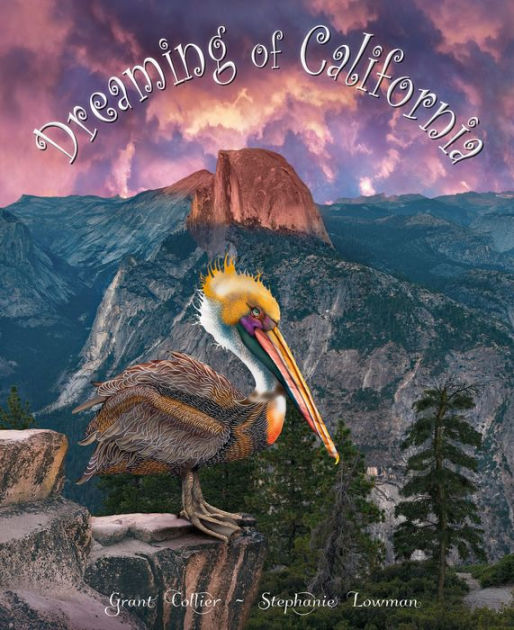 Dreaming of California by Grant Collier, Stephanie Lowman, Hardcover ...