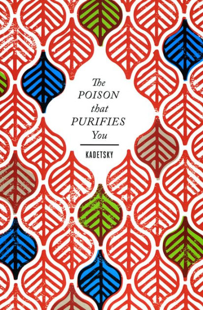 The Poison that Purifies You by Elizabeth Kadetsky, Paperback | Barnes ...