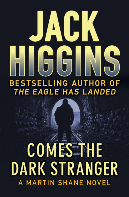 Comes the Dark Stranger by Jack Higgins, Paperback | Barnes & Noble®