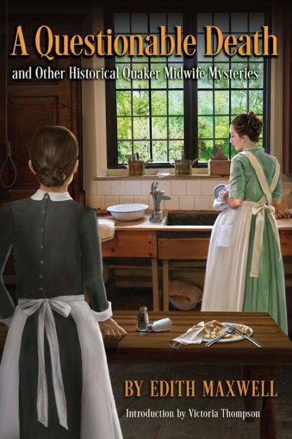 A Questionable Death and Other Historical Quaker Midwife Mysteries by ...