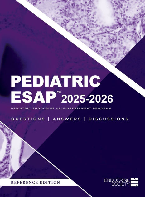 Pediatric ESAP(TM) 2025-2026 Pediatric Endocrine Self-Assessment ...