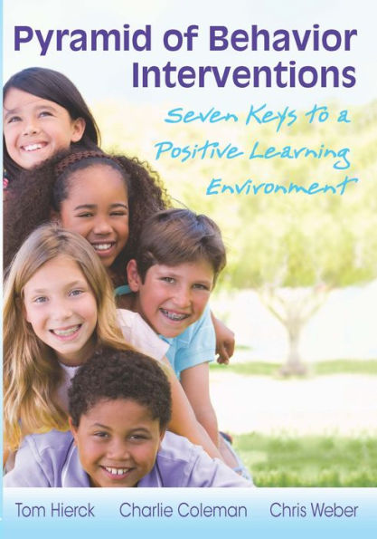 Pyramid of Behavior Interventions: Seven Keys to a Positive Learning ...